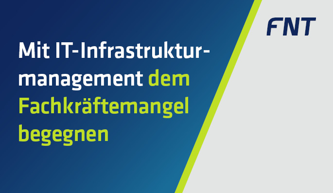 Mit IT-Infrastrukturmanagement dem Fachkräftemangel begegnen